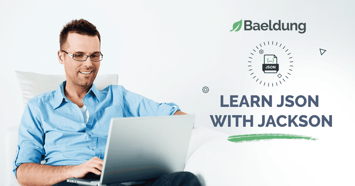 Learn JSON with Jackson Course | Baeldung Courses
